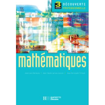 Mathématiques 3e Découverte professionnelle - Livre élève - Ed.2006 ...