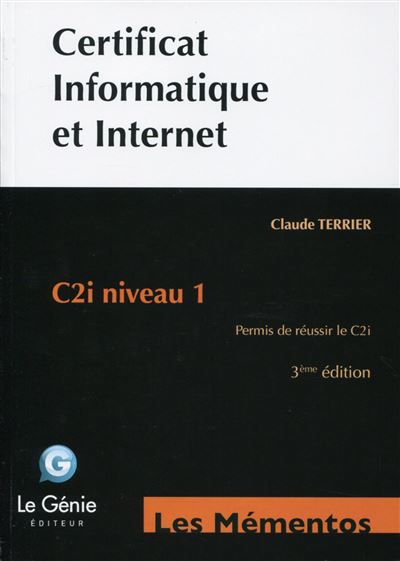 Certificat informatique et internet C2i niveau 1. - broché - Claude ...