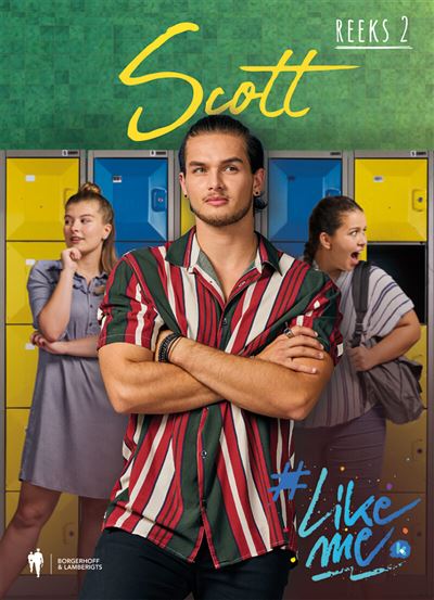 #LikeMe reeks 2 - Tome 3 - Scott - Like Me - Huffel Elke Van - broché ...