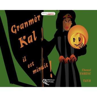Granmer Kal, il est minuit ! - relié - Tanh, Livre tous les livres à la ...