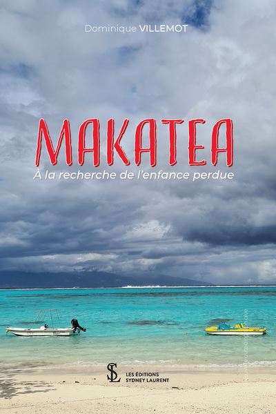 Makatea À la recherche de l’enfance perdue - broché - Dominique ...