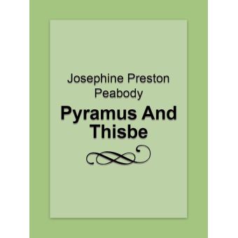 Pyramus And Thisbe - ebook (ePub) - Josephine Preston Peabody - Achat ...