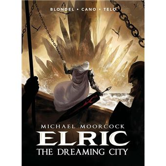 Elric - Tome 4 - De droomstad - Julien Blondel, Jean-Luc Cano, Michael ...