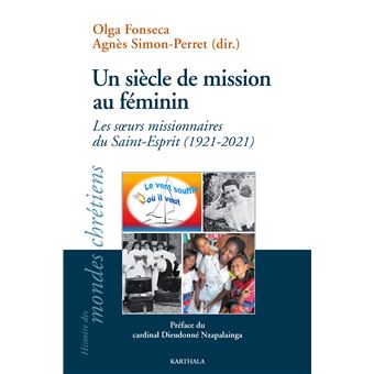 Un siècle de mission au féminin Les sœurs missionnaires du Saint-Esprit ...