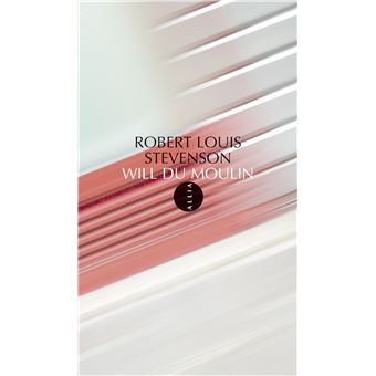 Will du moulin - Robert Louis Stevenson, Marcel Schwob - Achat Livre | fnac