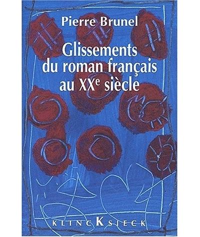 Glissements du roman au XXe siècle - broché - Pierre Brunel - Achat ...