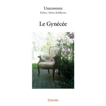 Le gynécée - broché - Unarawenn Unarawenn - Achat Livre | fnac