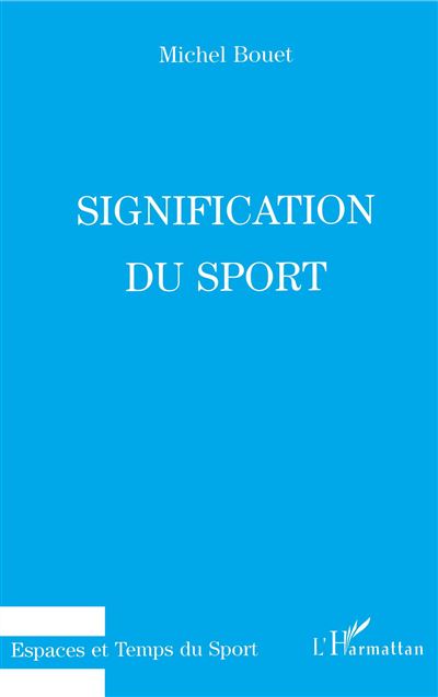Signification du sport - Michel Bouet - Achat Livre | fnac