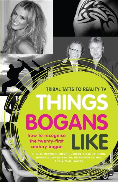 Things Bogans Like Tribal tatts to reality tv: how to recognise the twenty-first century bogan ...