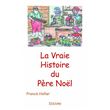 La vraie histoire du père noël - broché - Francis Hollier - Achat Livre ...