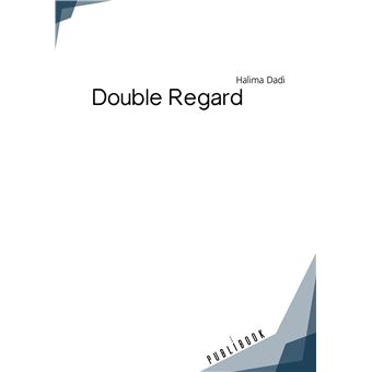 Double regard - broché - Halima Dadi - Achat Livre | fnac