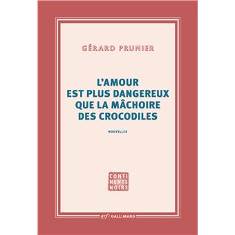L'amour est plus dangereux que la mâchoire des crocodiles - broché ...