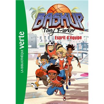 Baskup Tony Parker - Tome 3 - Baskup Tony Parker 03 - Esprit d'équipe ...