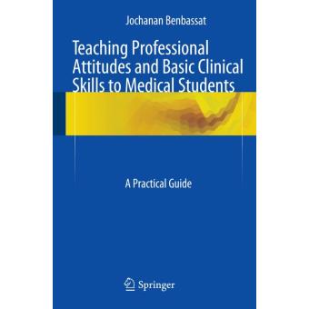 Teaching professional attitudes and basic clinical skills to medical ...