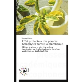 Effet protecteur des plantes halophytes contre la plombémie - broché ...