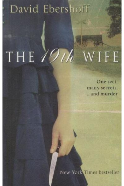 The 19th wife - Poche - David Ebershoff - Achat Livre ou ebook | fnac