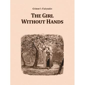 The Girl Without Hands - ebook (ePub) - Grimms Fairytales - Achat ebook ...