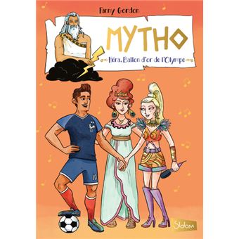 Mytho - Tome 3 - Mytho - tome 3 Héra - ballon d'or de l'Olympe - Gordon Fanny - broché - Achat ...