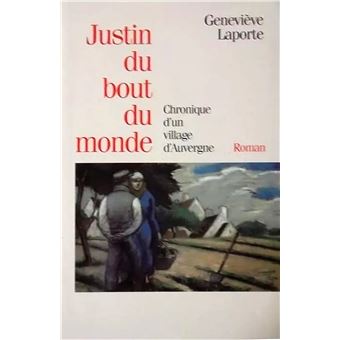 Justin du bout du monde Chronique d'un village d'Auvergne - broché ...