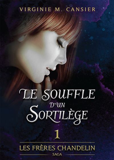 Le souffle d'un sortilège Saga des frères Chandelin Tome 1 - broché ...