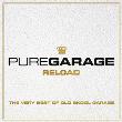 Pure garage reload - The very best of Old Skool Garage - Techno - CD ...
