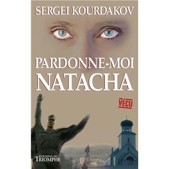 Pardonne-moi Natacha - broché - Kourdakov - Achat Livre | fnac