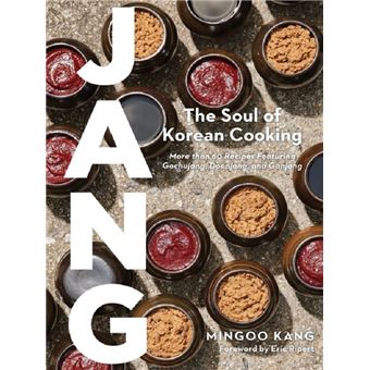 Jang The soul of korean cooking - relié - Mingoo Kang, Joshua David ...