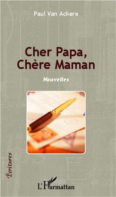 Cher Papa, Chère Maman Nouvelles - broché - Paul Van Ackere - Achat ...