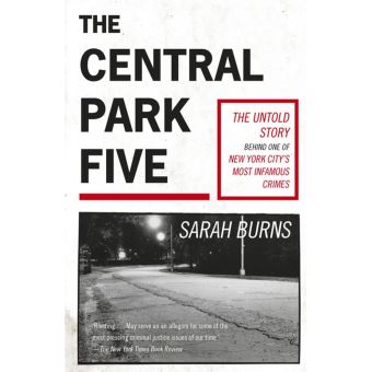 The Central Park Five A story revisited in light of the acclaimed new ...