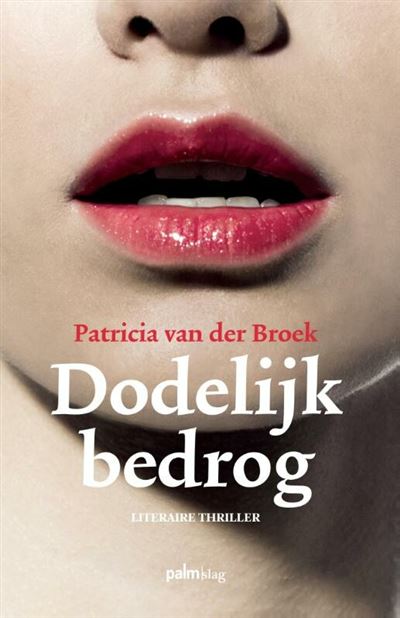 Dodelijk bedrog - broché - Patricia Van der Broek - Achat Livre | fnac