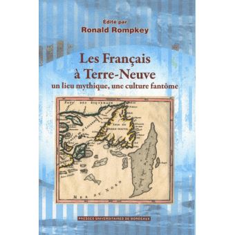 Les français à terre neuve : un lieu mythique, une culture fantome Les ...