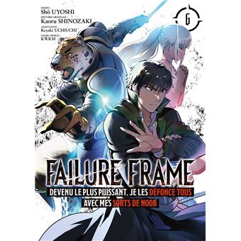 Failure Frame - Tome 6 - Failure Frame - Kaoru Shinozaki, Shô Uyoshi ...