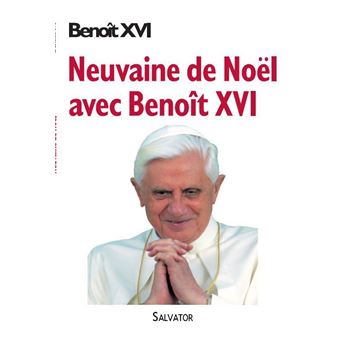 Neuvaine de Noël avec Benoît XVI - broché - Benoît XVI - Achat Livre | fnac