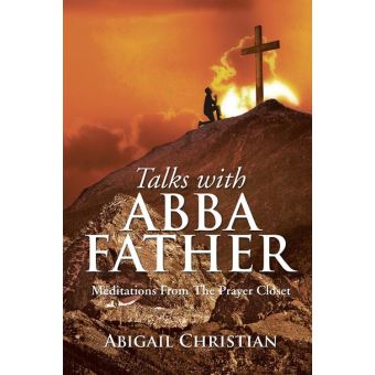 Talks with Abba Father Meditations from the Prayer Closet - ebook (ePub ...