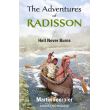 The Adventures of Radisson - Hell Never Burns Tome 1 - The Adventures ...