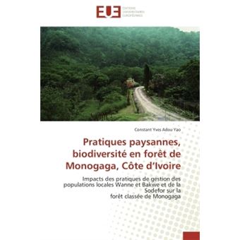 Pratiques paysannes, biodiversité en forêt de Monogaga, Côte d'Ivoire ...