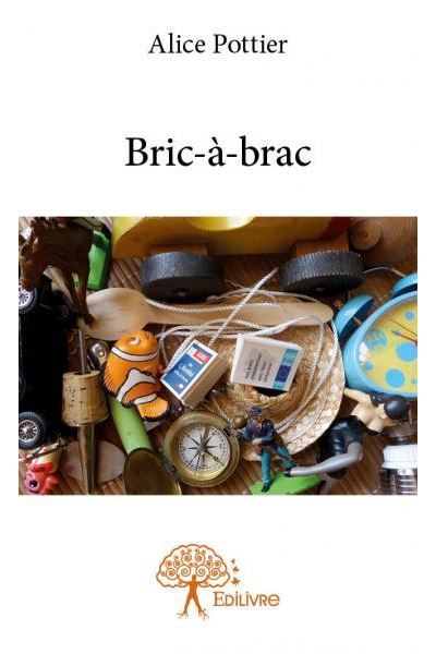 Bric-à brac - broché - Alice Pottier - Achat Livre | fnac