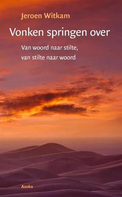 Vonken springen over Van woord naar stilte, van stilte naar woord ...
