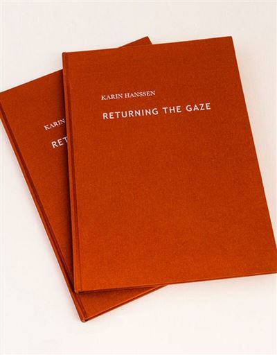 KARIN HANSSEN - RETURNING THE GAZE - cartonné - Charlotte Mullins ...