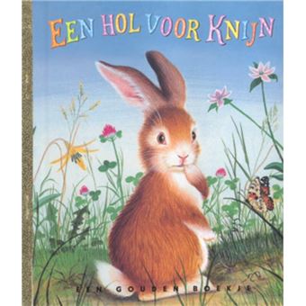 Gouden Boekjes - Een Hol voor Knijn - M.Wise Brown, Garth Williams ...