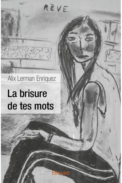 La brisure de tes mots - broché - Alix Lerman Enriquez - Achat Livre | fnac