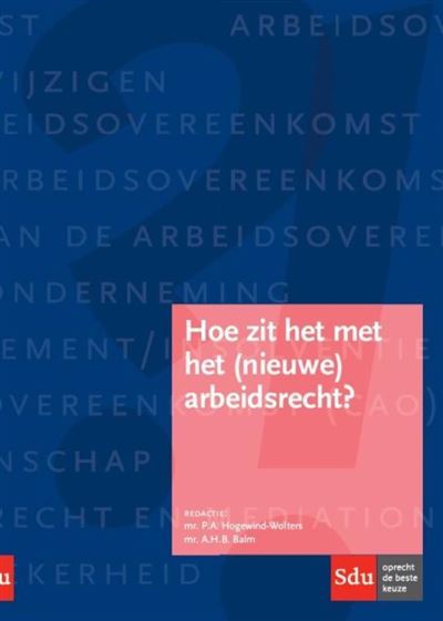 Hoe zit het met het (nieuwe) arbeidsrecht? - broché - Petra Hogewind ...