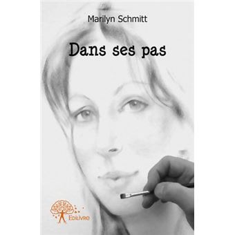 Dans ses pas - broché - Marilyn Schmitt - Achat Livre ou ebook | fnac