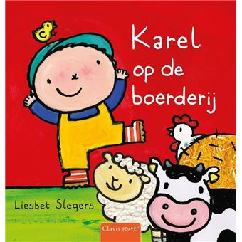 Clavis peuter - Karel op de boerderij - Liesbet Slegers, Liesbet Slegers - cartonné - Achat ...