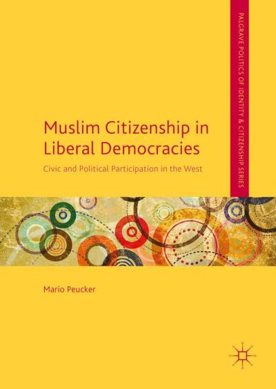Muslim citizenship in liberal democracies - relié - Mario Peucker ...