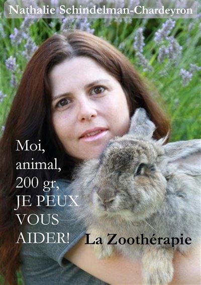 Moi, animal, 200 gr, je peux vous aider ! La zoothérapie - broché ...