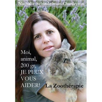 Moi, animal, 200 gr, je peux vous aider ! La zoothérapie - broché ...