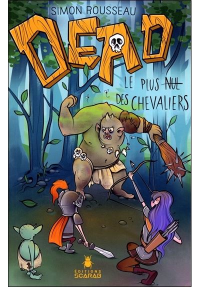 Dead - Dead - Le plus nul des chevaliers - Simon Rousseau - broché ...
