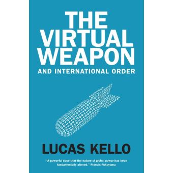 The Virtual Weapon and International Order - ebook (ePub) - Lucas Kello ...