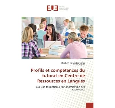 Profils et compétences du tutorat en Centre de Ressources en Langues - broché - Elizabeth ...